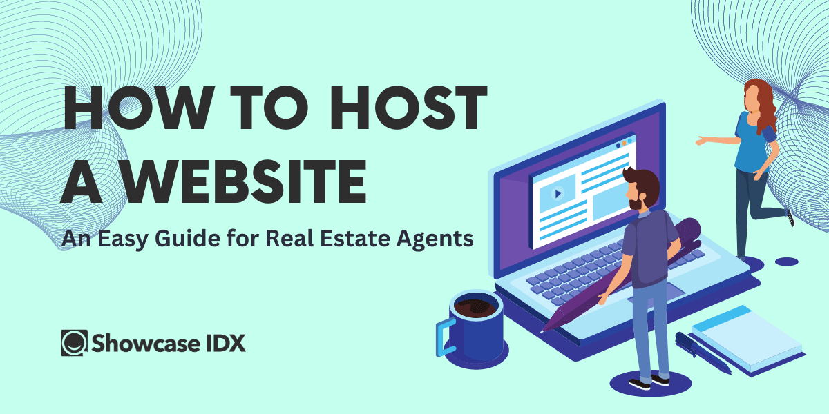 How To Host a Website - An Easy Guide for Real Estate Agents