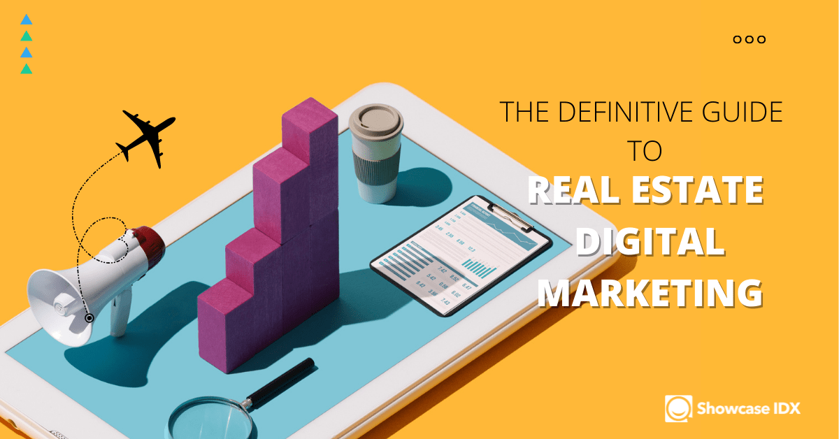 The Definitive Guide To Real Estate Digital Marketing
